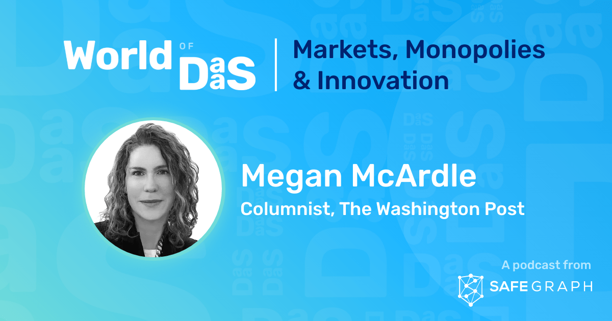 Megan McArdle: Markets, Monopolies & Innovation