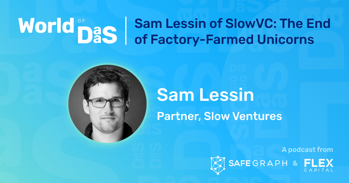 Sam Lessin of SlowVC: The End of Factory-Farmed Unicorns