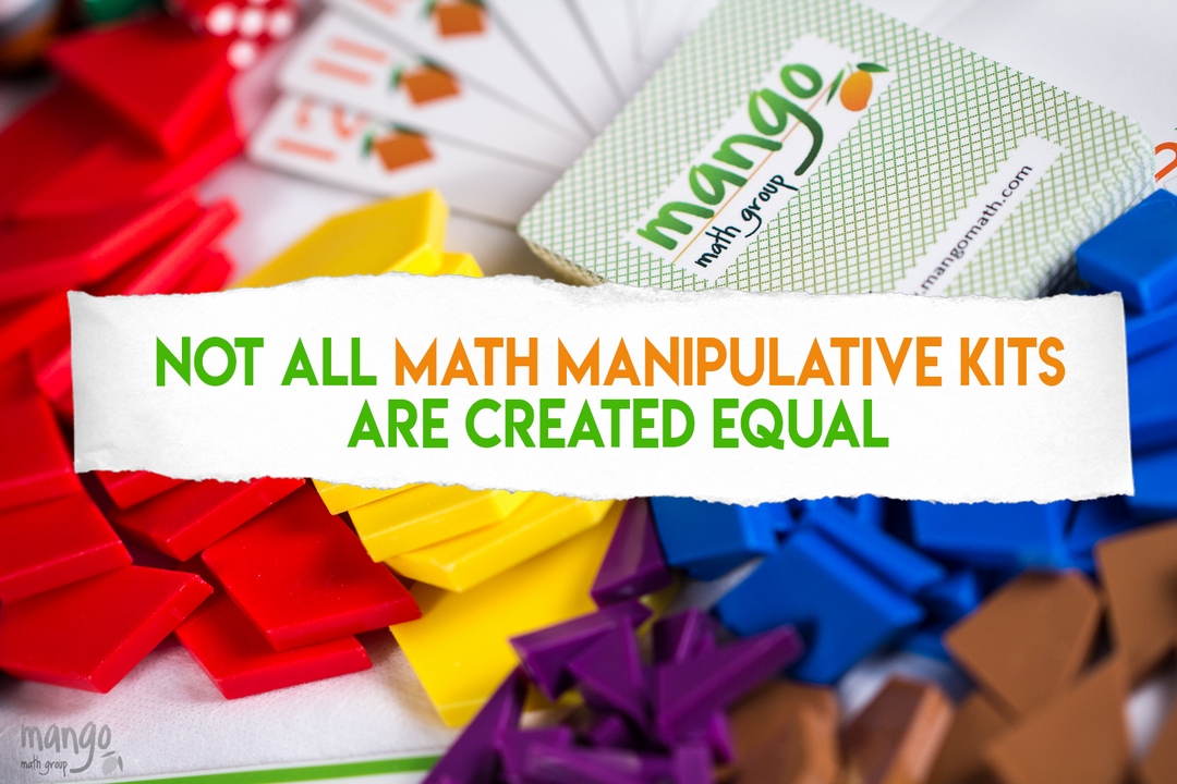 Not all Math Manipulative Kits are Created Equal - MANGO Math Group