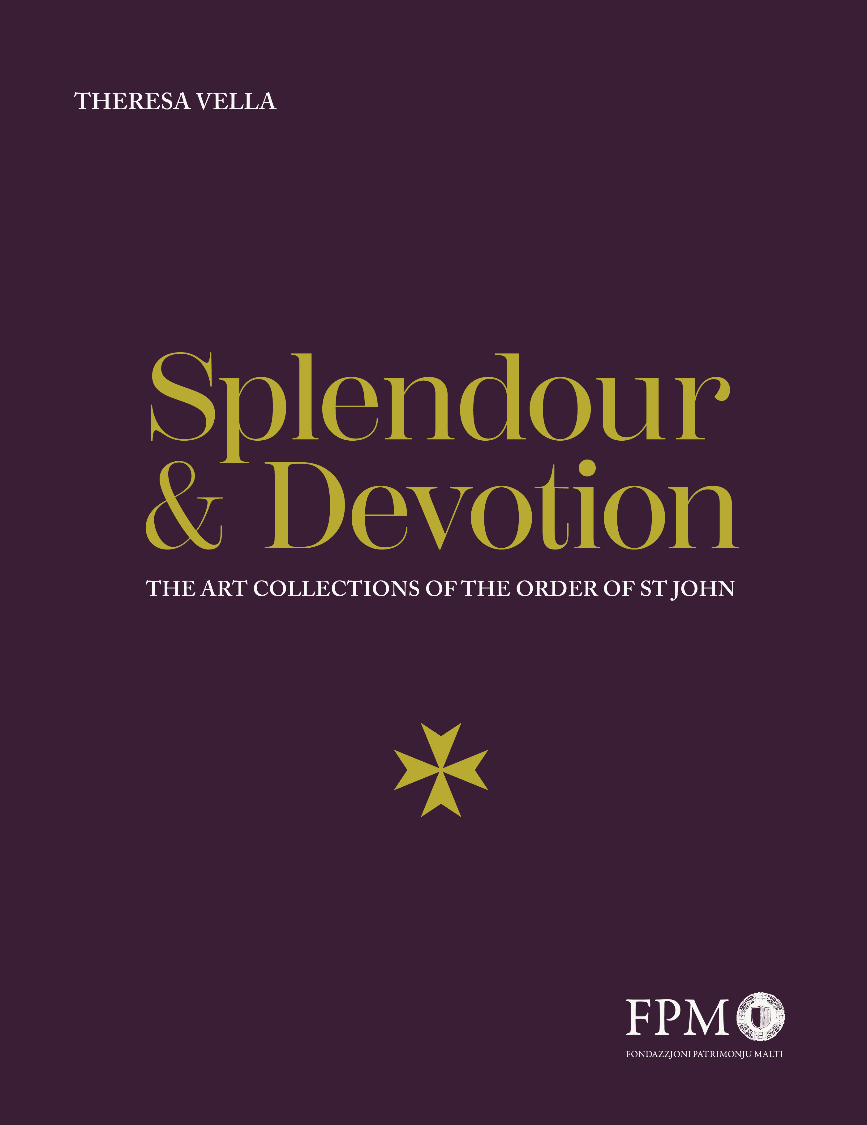 FPM | Publications | Books | Splendour and Devotion - The Art Collections of The Order of St John