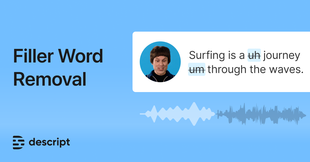 Filler Word Removal | Descript