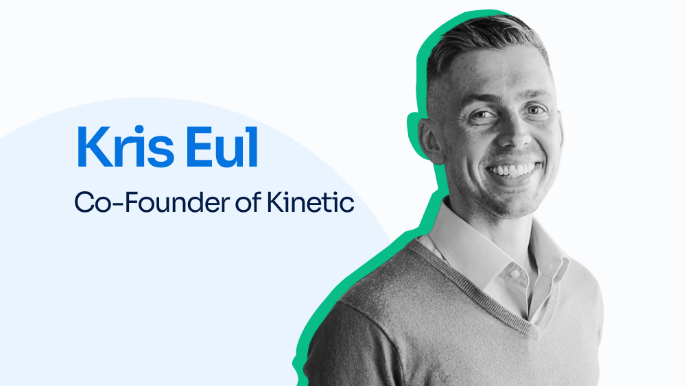 Wizard of Oz Prototype to Launch - Kris Eul, Co-Founder of Kinetic