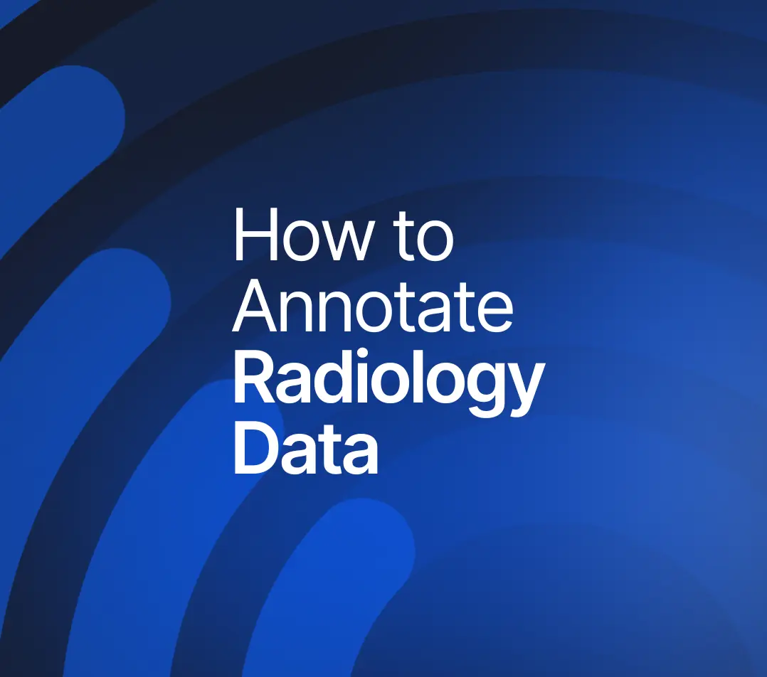 How to Annotate Radiology Data for Machine Learning on V7