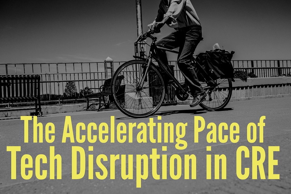 The Accelerating Pace of Tech Disruption in CRE