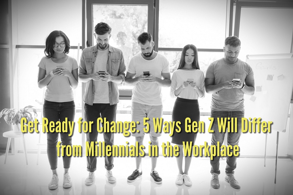 Get Ready for Change: 5 Ways Gen Z Will Differ from Millennials in the ...