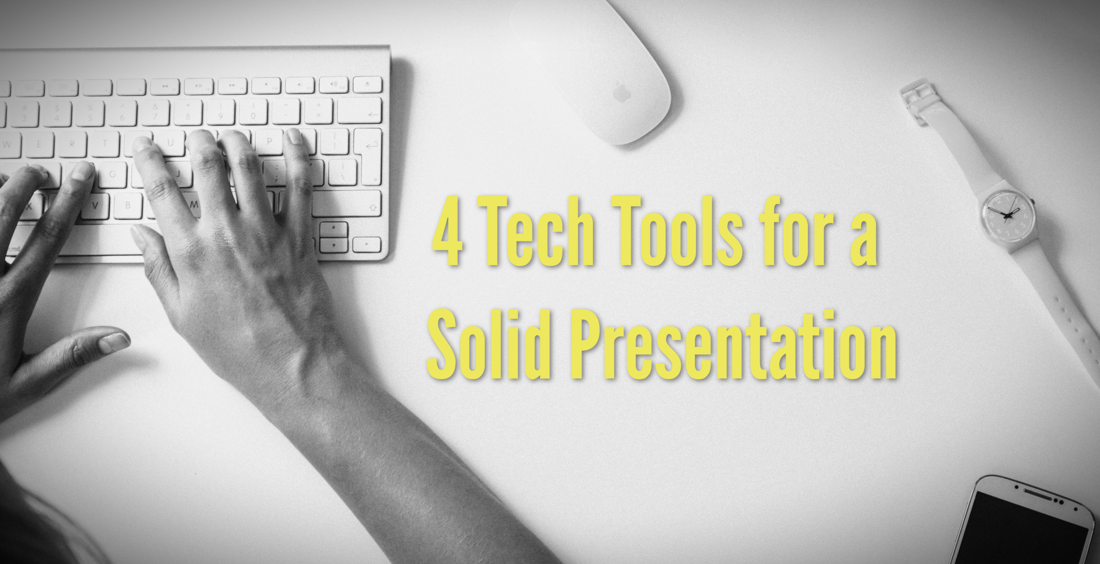 4 Tech Tools for a Solid Presentation