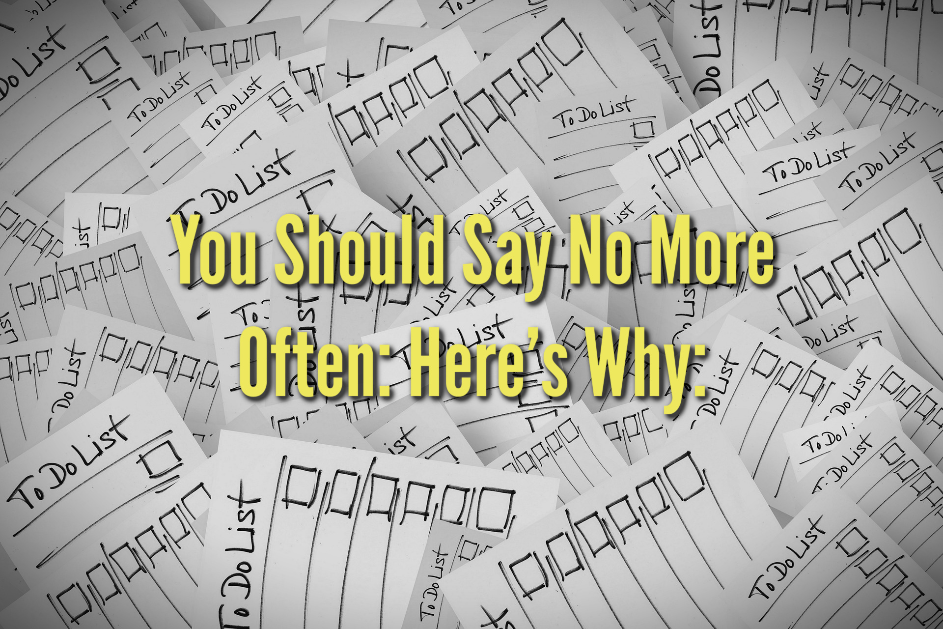You Should Say No More Often: Here’s Why