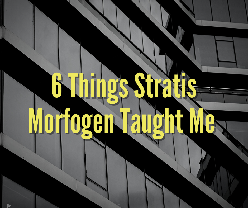 6 Things Stratis Morfogen Taught Me