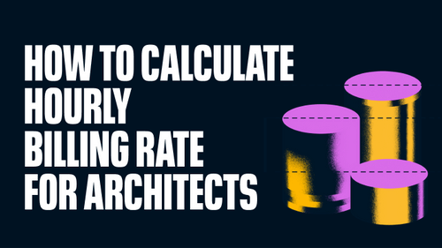 6 Steps to Calculate Hourly Billing Rate for Architects