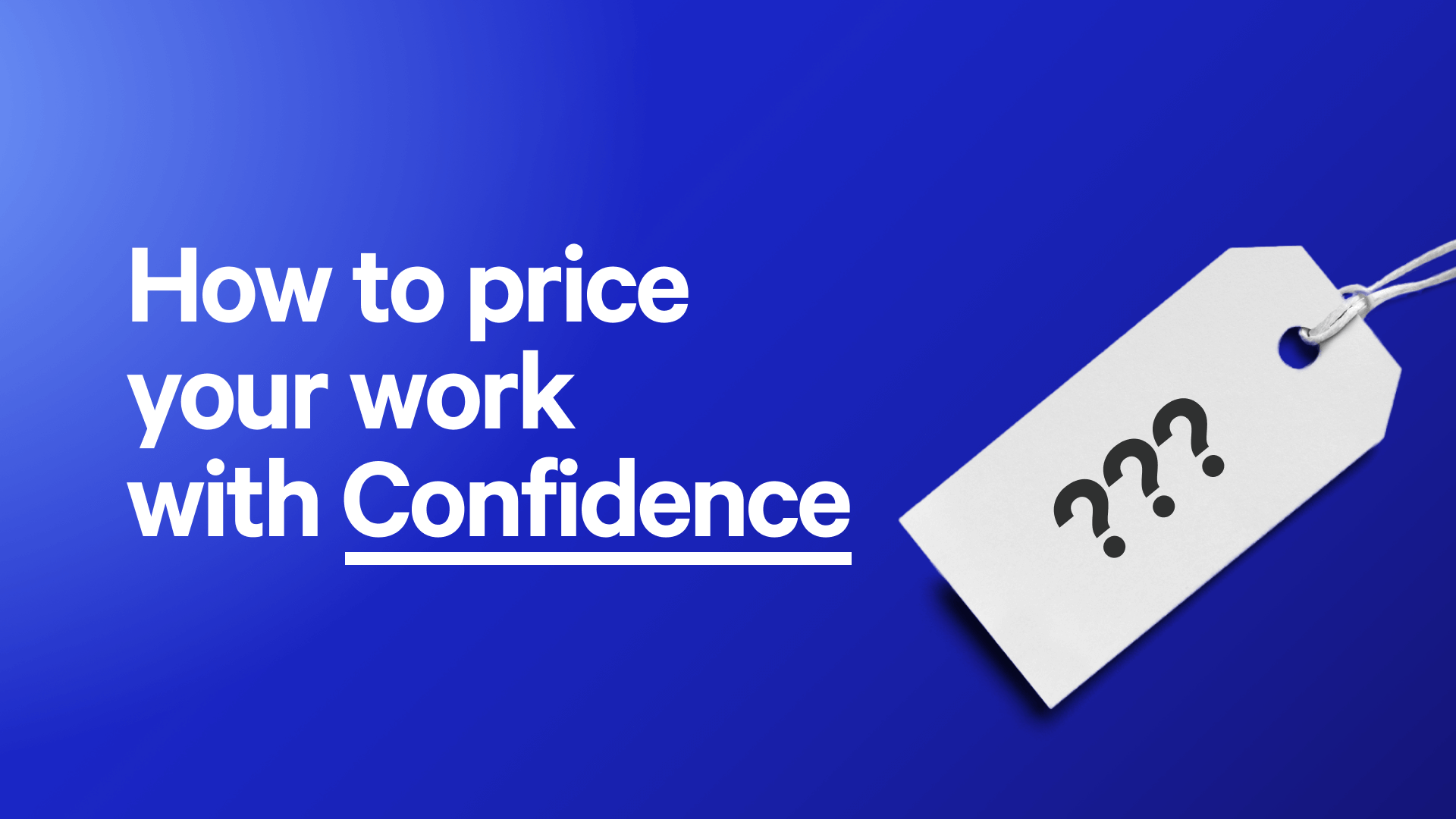 How to Price Your Work With Confidence