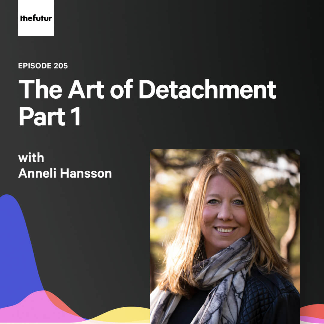 The Art of Detachment Part 1