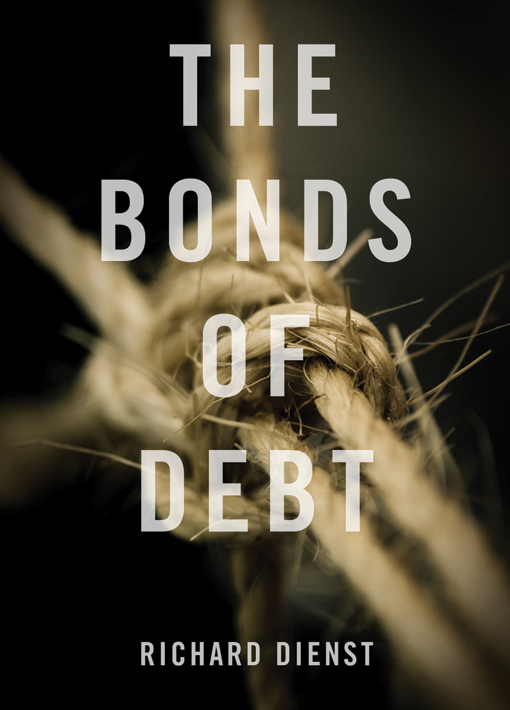 The Bonds Of Debt By Richard Dienst And Debt: The First 5000 Years By ...