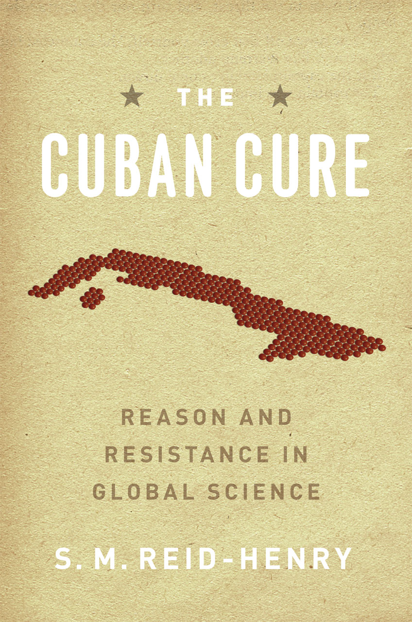 The Cuban Cure By Simon Reid-Henry