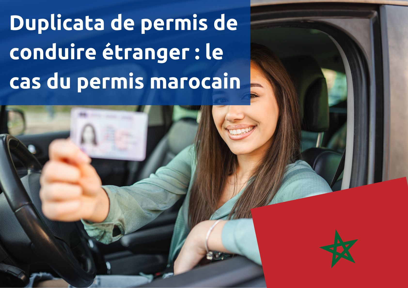 Duplicata de permis de conduire étranger : cas du permis marocain