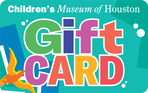 Gift Cards to the Children’s Museum Houston