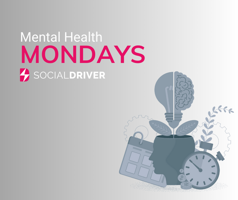 Prioritizing Mental Health with Social Driver's Mental Health Mondays ...