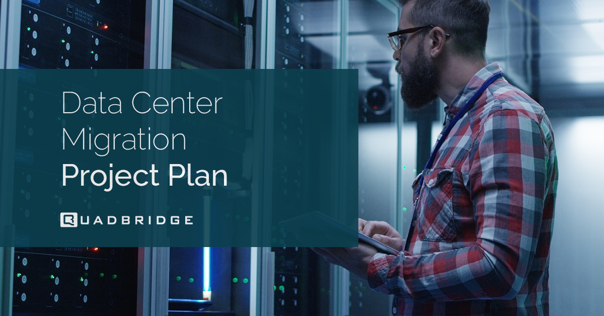 Quadbridge | Data Center Migration Project Plan