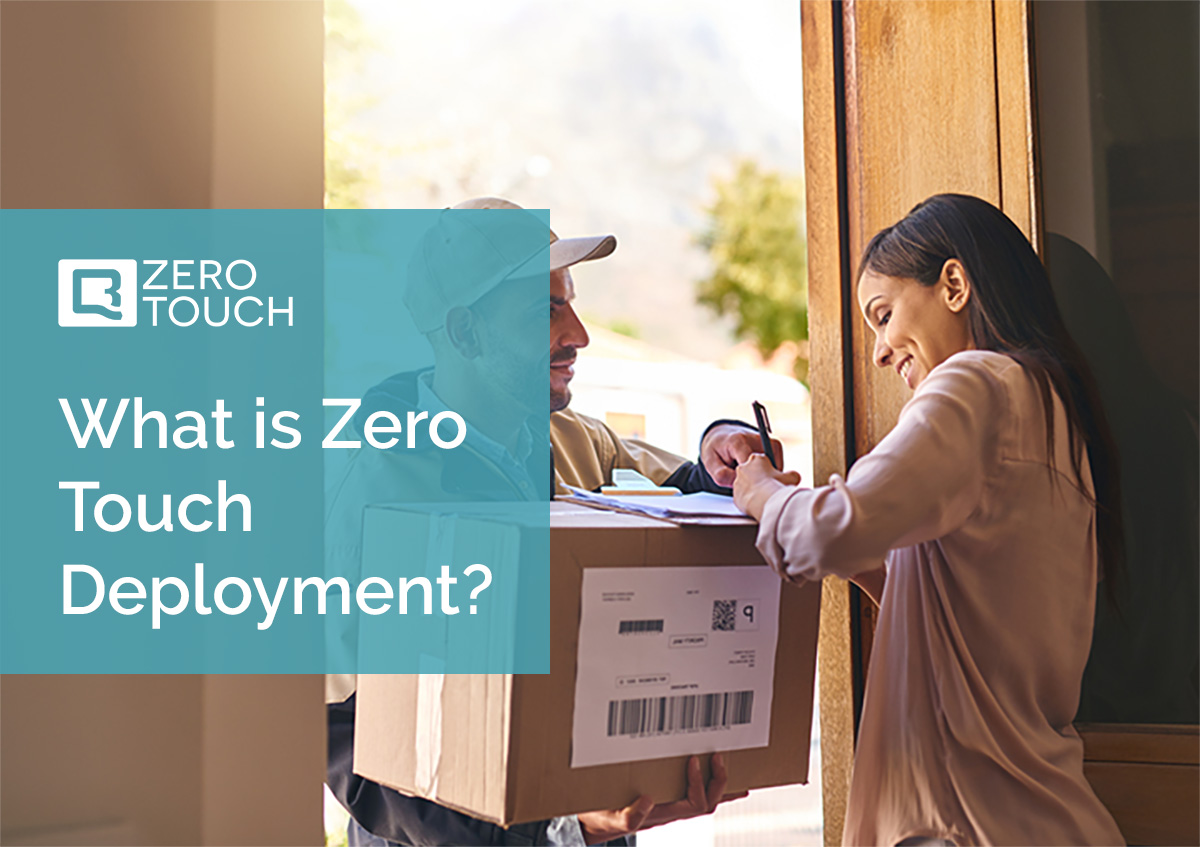 Quadbridge | What Is Zero Touch Deployment?