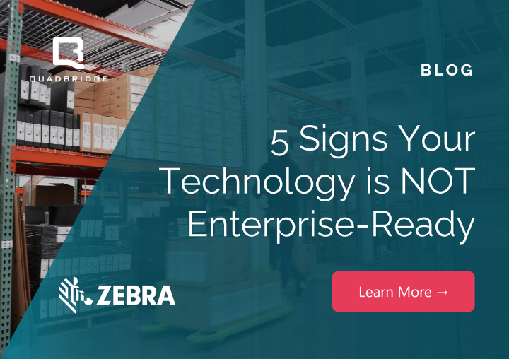 Quadbridge | 5 Signs Your Technology is NOT Enterprise-Ready