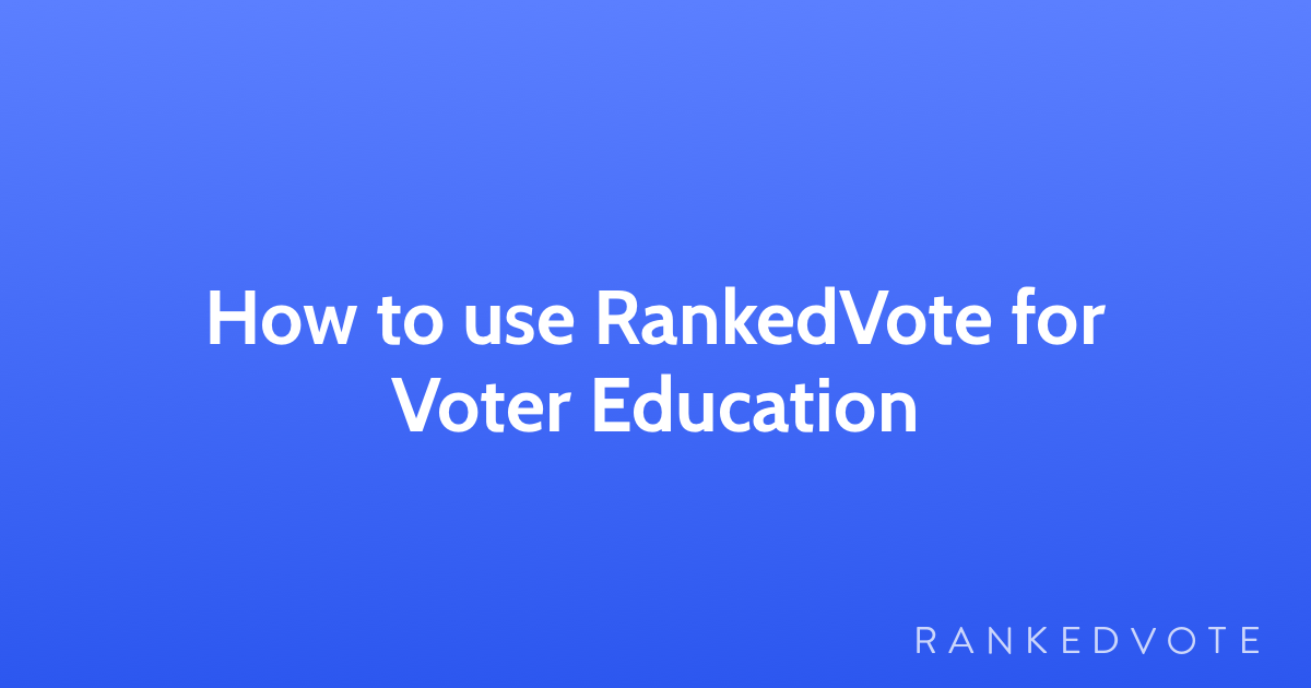 How to Educate Voters About Ranked-Choice Voting