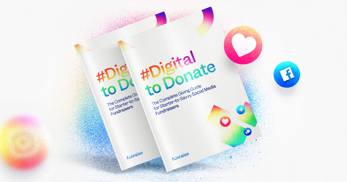 #DigitalToDonate: The Giving Guide for Savvy Social Media Fundraisers | Funraise