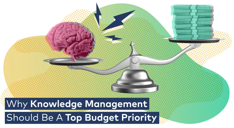 Why Knowledge Management Should Be A Top Budget Priority | Guru