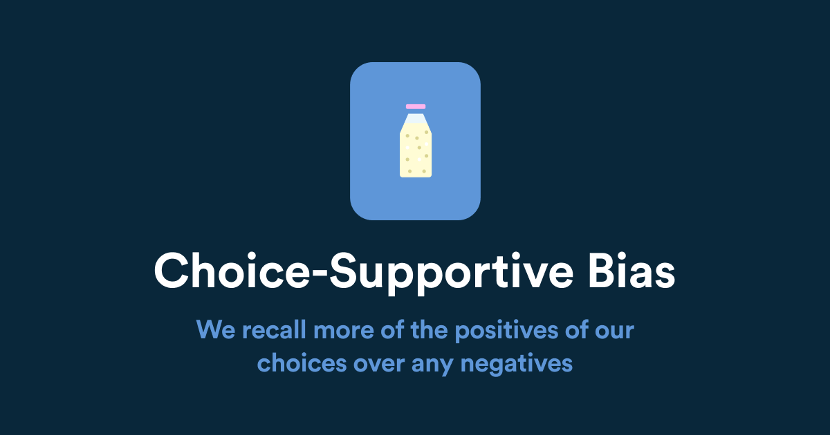 Choice-Supportive Bias - Coglode