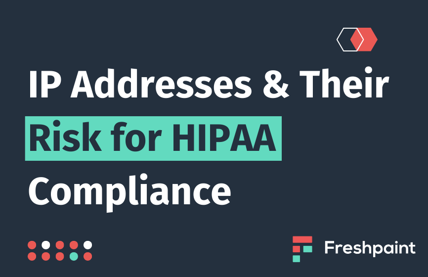IP Addresses and HIPAA Compliance: Unpacking the Risks for Healthcare ...