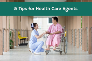 5 Tips for Health Care Agents