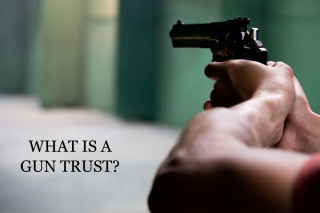 What is a Gun Trust?