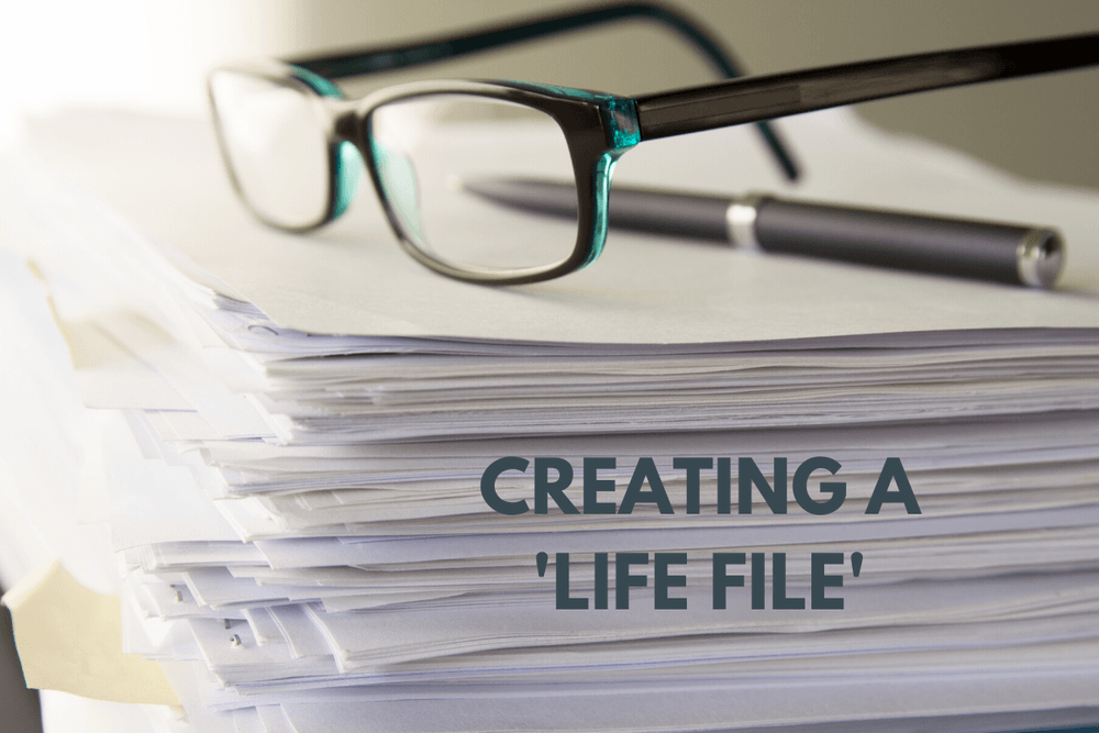 Creating a Life File and Keeping it Digitally Safe
