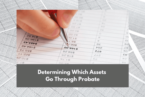 Determining Which Assets Must Go Through the Probate Process