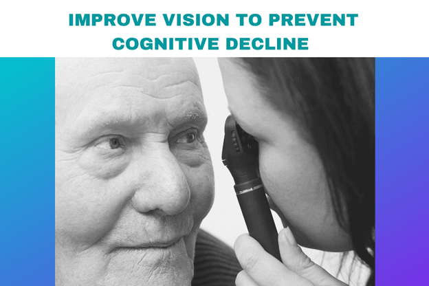 Counteracting Cognitive Decline with Vision Improvement Strategies