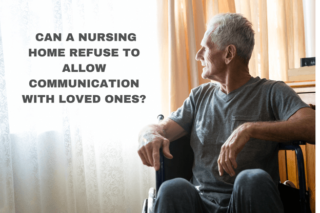 Can a Nursing Home Refuse to Allow Communication?