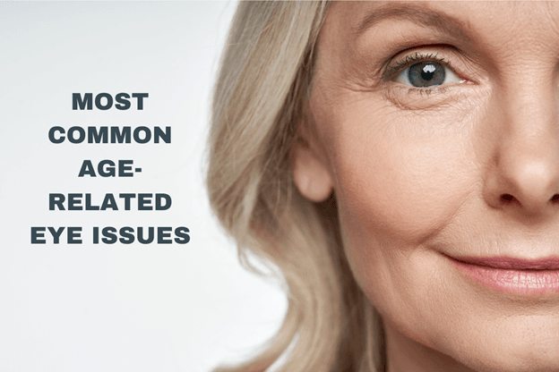 Most Common Age-Related Eye Issues