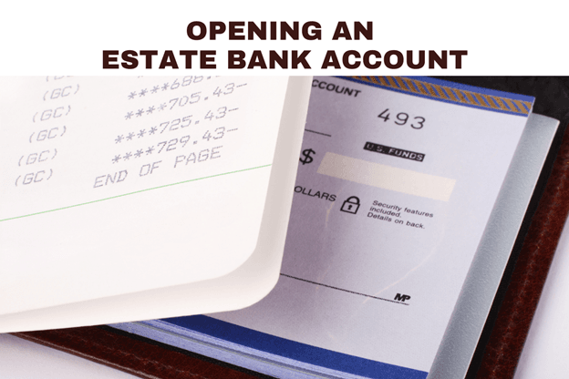 Opening a Bank Account for Estate Funds