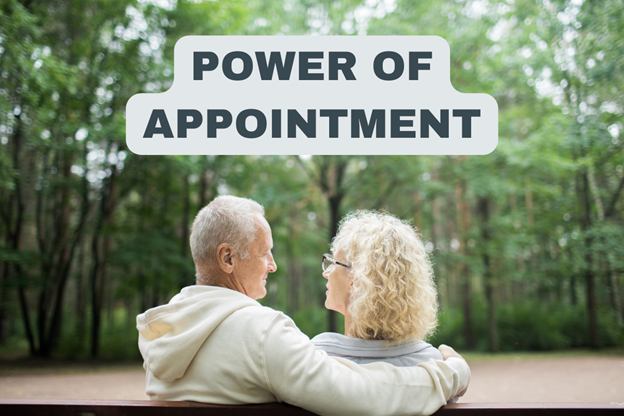 Including a Power of Appointment in Your Estate Plan