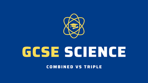 GCSE Combined Science vs Triple Science