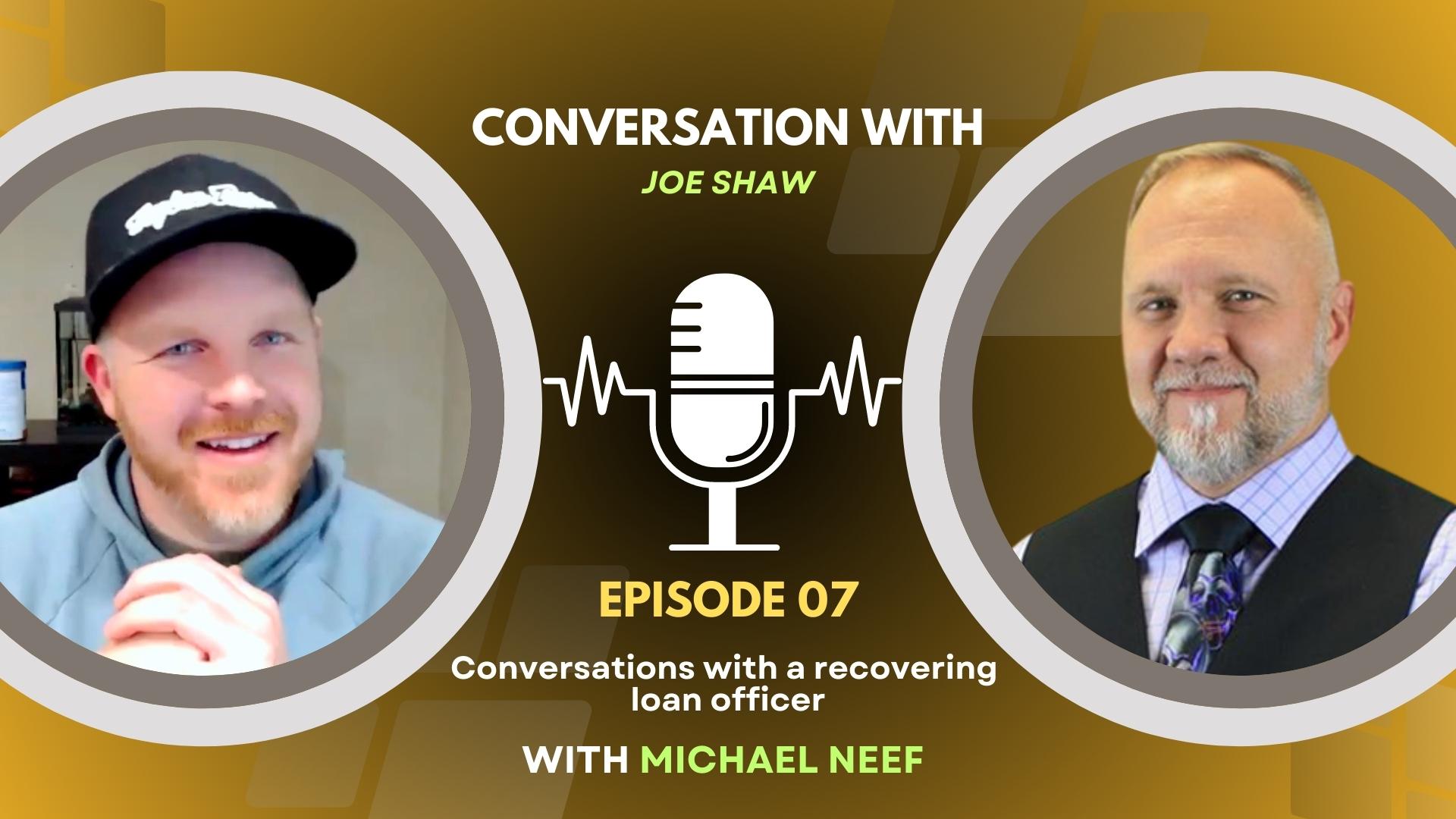 EP7 - The Value in Understanding Your Partners Business w/ Joe Shaw - Conversations With a ...