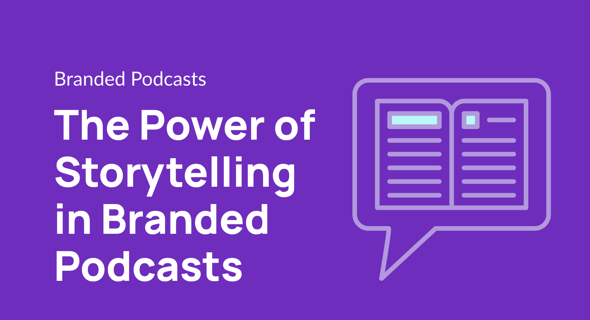 The Power of Storytelling in Branded Podcasts