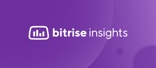 Insights v2 is here, and here’s what to expect - Bitrise Blog