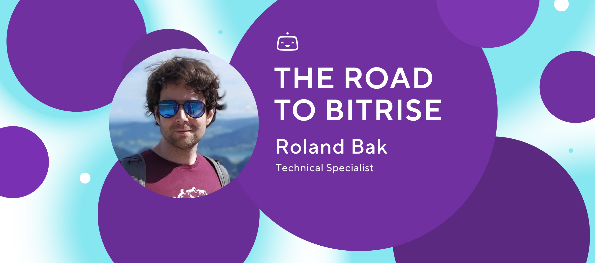 The road to Bitrise: an interview with Roland Bak - Bitrise Blog