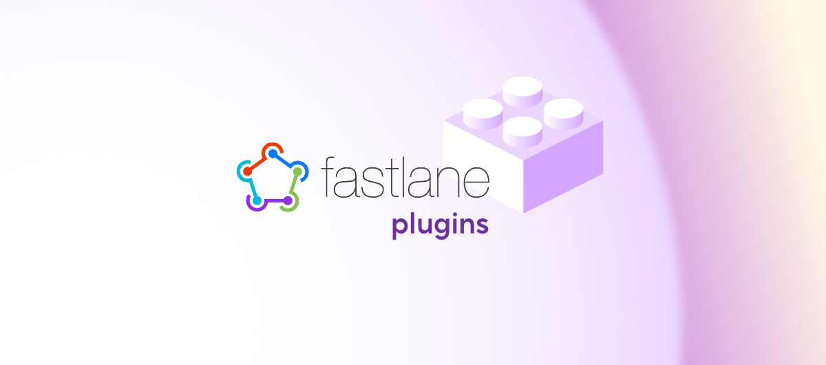Fastlane Plugins That Make A Developers Life Easier Bitrise Blog