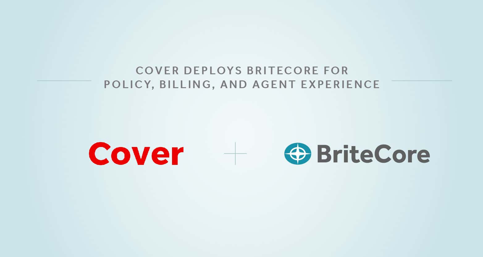 BriteCore Insurance Software: Cover Deploys BriteCore for Policy, Billing, and Agent Experience