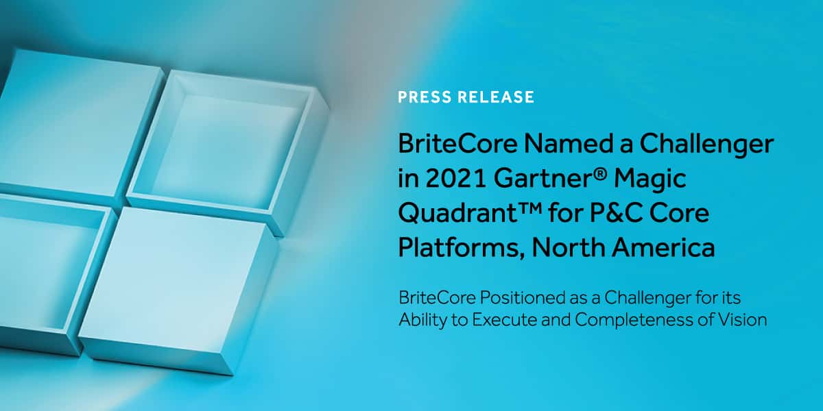 BriteCore Insurance Software: BriteCore Named a Challenger in 2021 Gartner® Magic Quadrant™ for ...