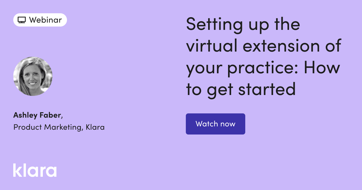 Setting up a virtual extension of your practice | Klara Webinar