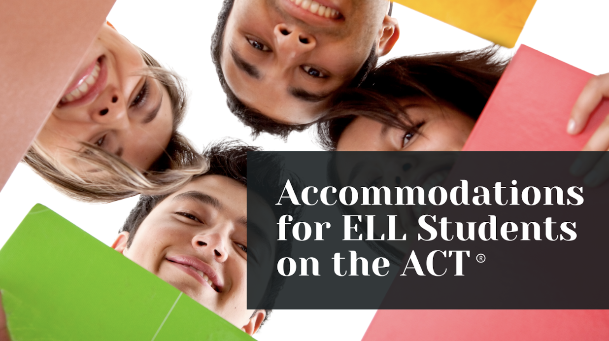 Accommodations for ELL students on the ACT®