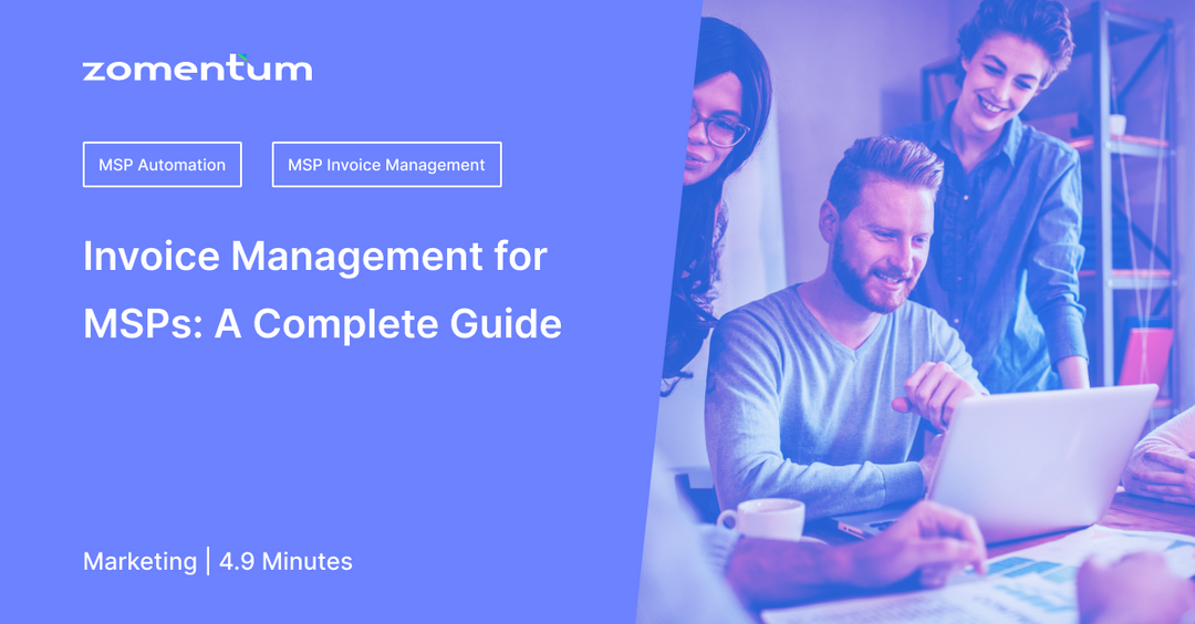 A Complete Guide to Invoice Management for MSP Businesses