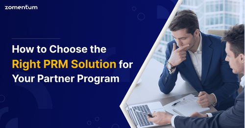 How to Choose the Right PRM Solution for Your Partner Program