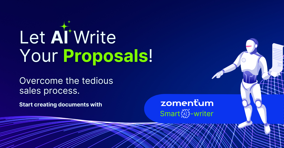 Say Goodbye to Tedious Proposal Writing with Zomentum's Smart AI-Writer